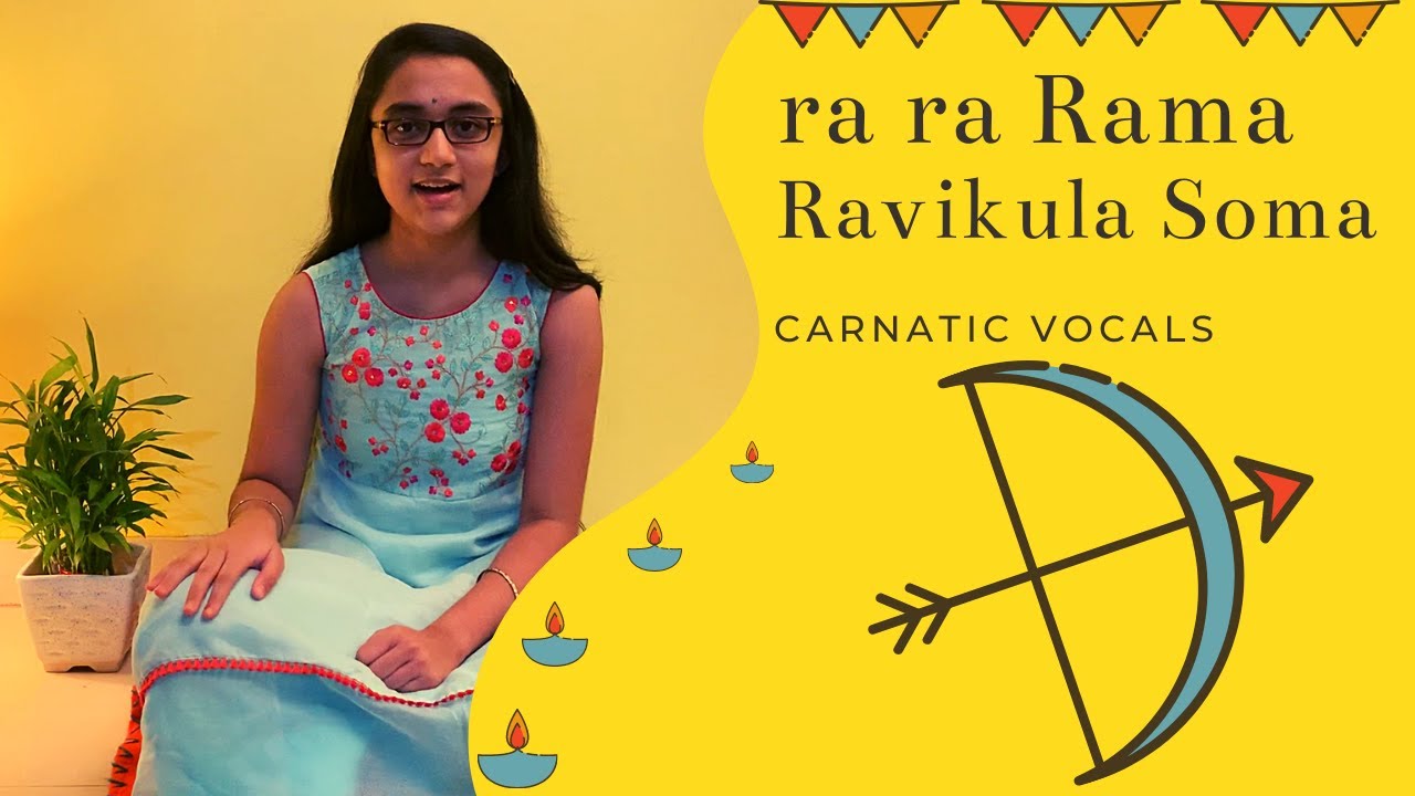 Ra Ra Rama Ravikula Soma | Carnatic Vocals | ft. Sripriya | Karur ...