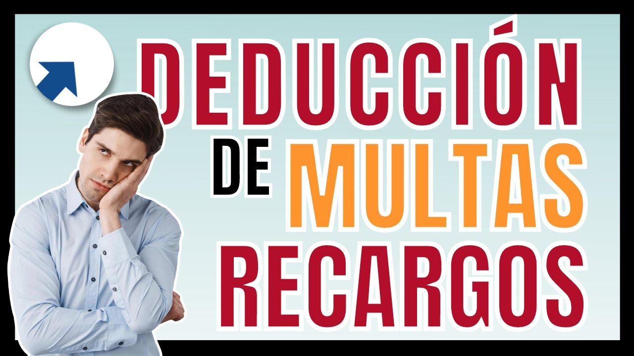 ¿Son deducibles las multas, recargos y actualizaciones? - YouTube