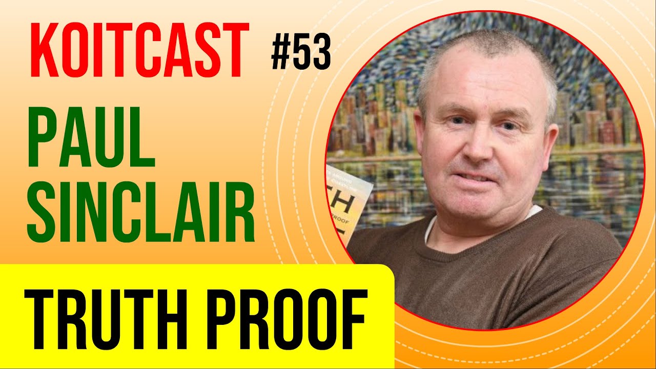 Paul Sinclair - Truth Proof - KoitCast #53 - YouTube