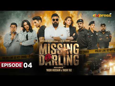 Missing Darling | Episode 4 | 25th April 2026 | Yasir Hussain | Mohib Mirza | Nausheen Shah