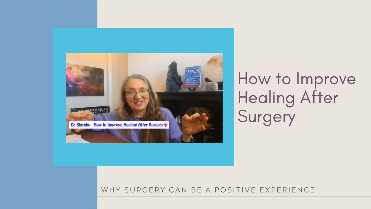 How to Improve Healing After Surgery - Why surgery can be a positive ...