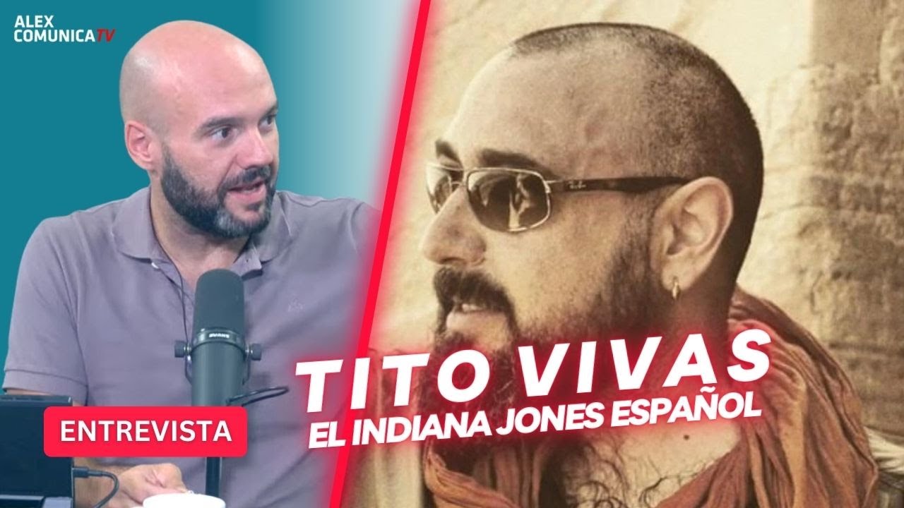 TITO VIVAS, EL INDIANA JONES ESPAÑOL 🔍 AlexcomunicaTV - YouTube