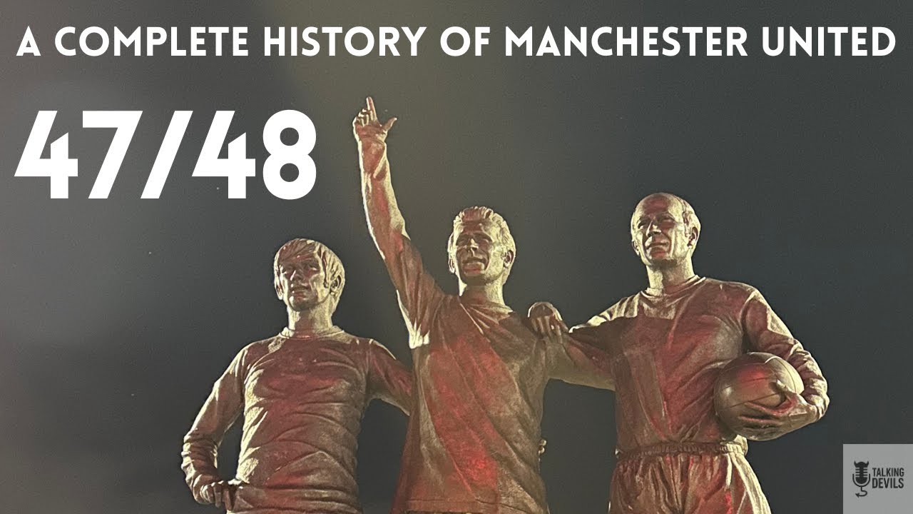 A Complete History Of Manchester United - 47/48 - Matt Busby's First ...