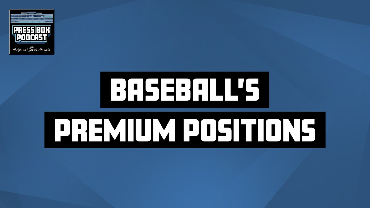 Baseball's Premium Positions Explained | Press Box Podcast Clips - YouTube