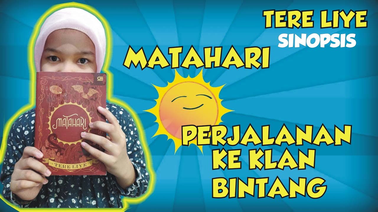 Sinopsis Novel MATAHARI Tere Liye - YouTube