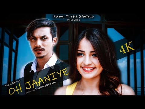 OH JAANIYE Song - Varun Dhone ft. Mahima Makwana | Official Music Video 2020