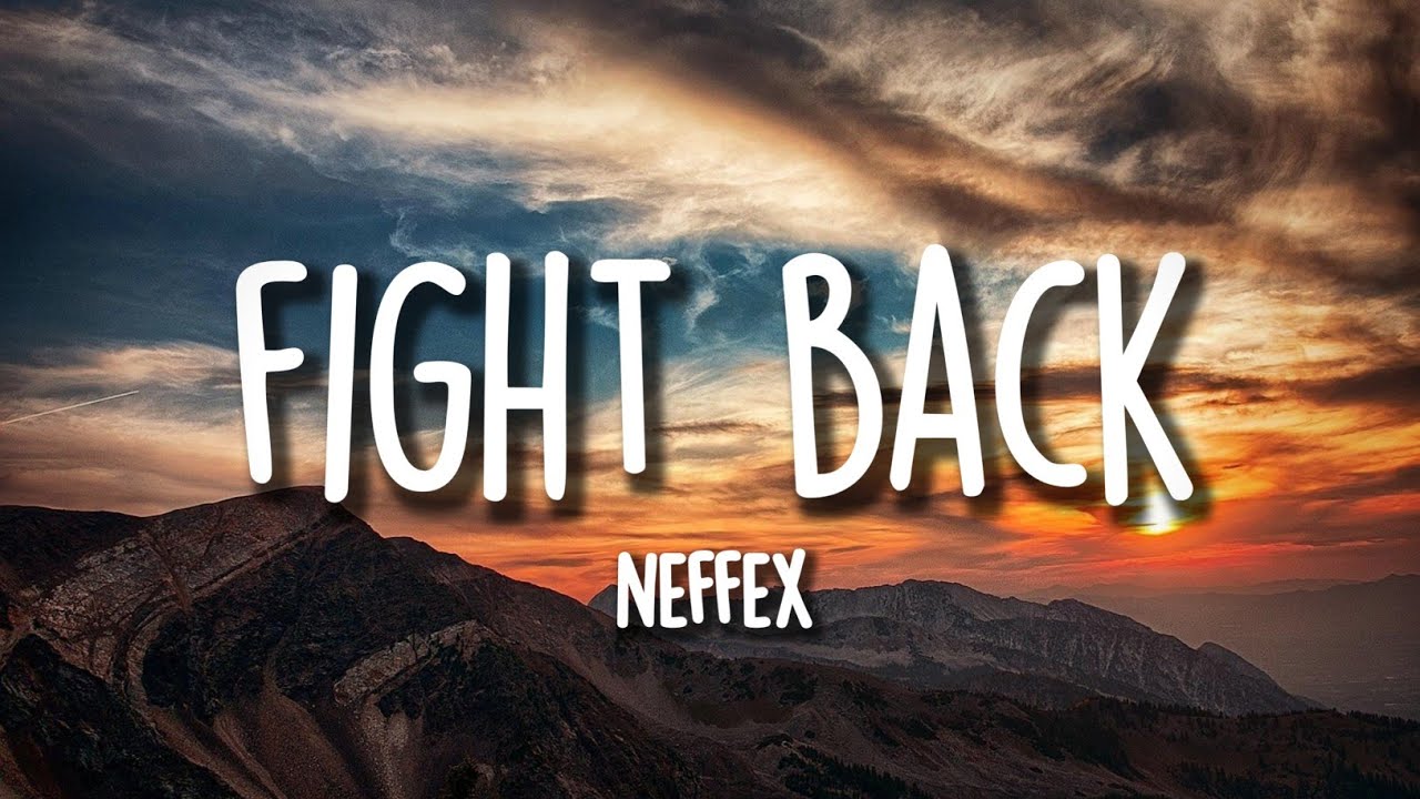 NEFFEX - Fight Back (lyrics) - YouTube