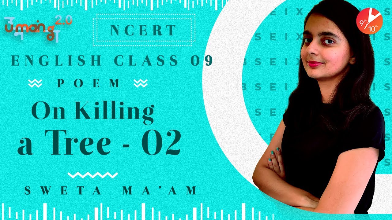 On Killing A Tree L2 CBSE Class 9 English Poem Beehive NCERT