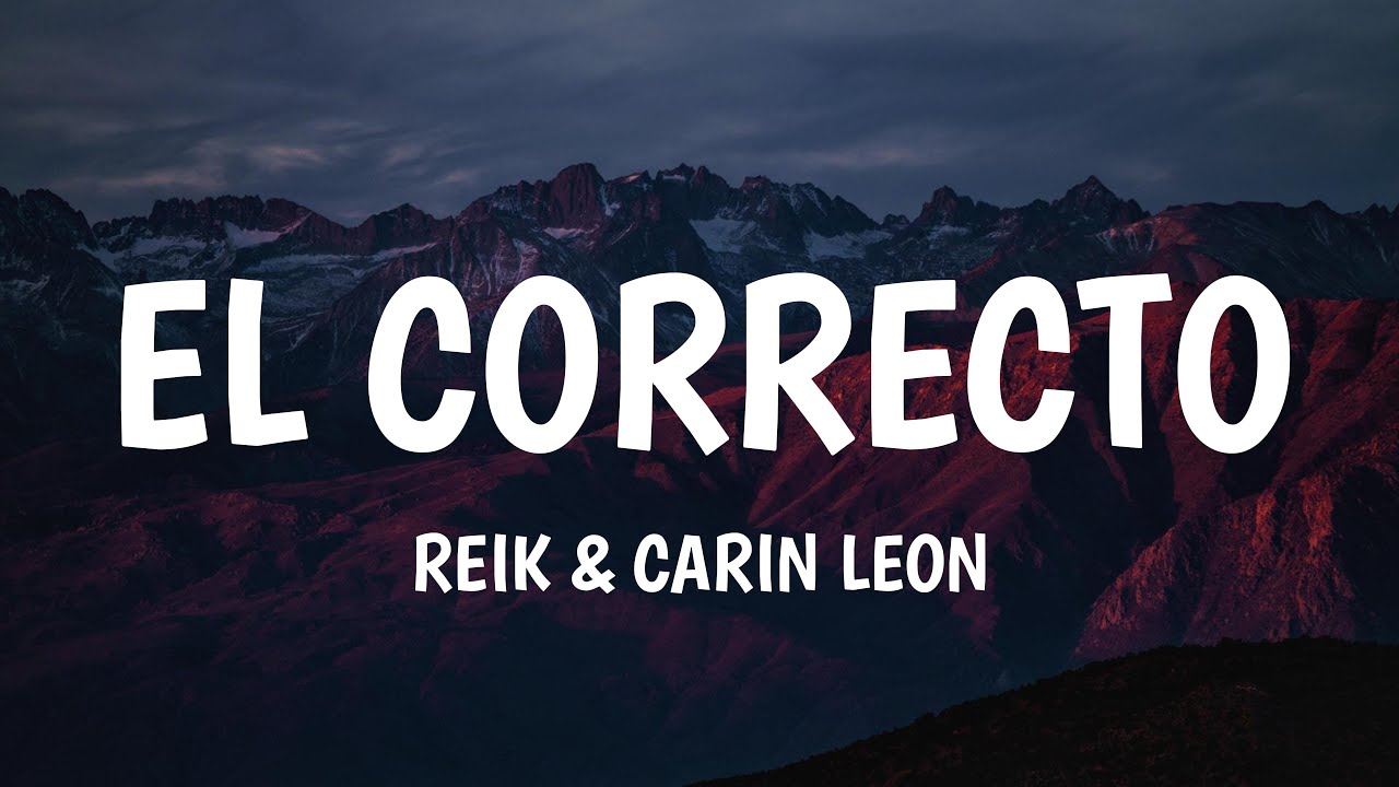 Reik, Carin Leon - El Correcto (Letra/Lyrics) - YouTube