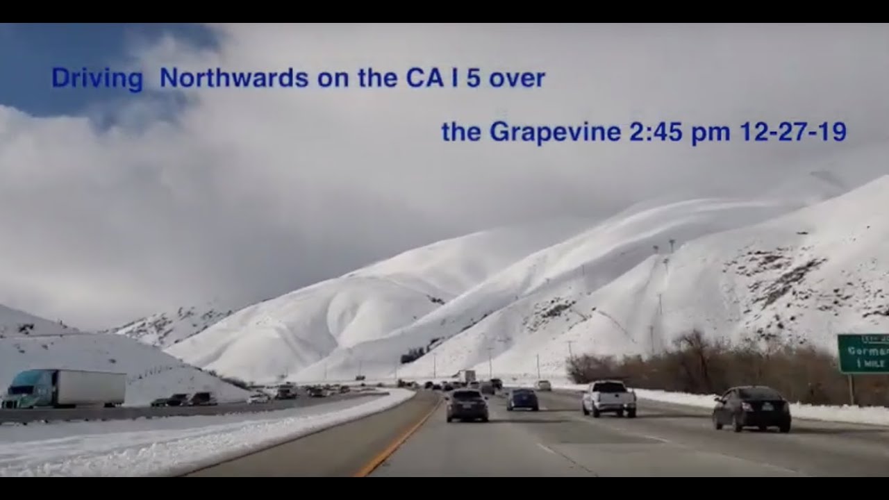Finally Open ... CA Interstate 5 A snowy Commute over the Tejon Pass 12 ...