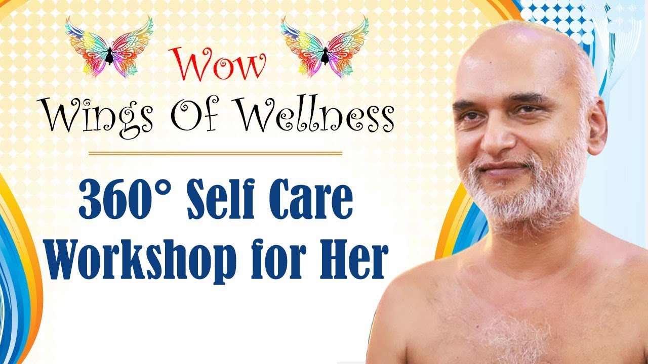 Wow | Wings Of Wellness | 360° Self Care Workshop for Her | 13 Oct 2024 Live | Muni Veersagarji ...