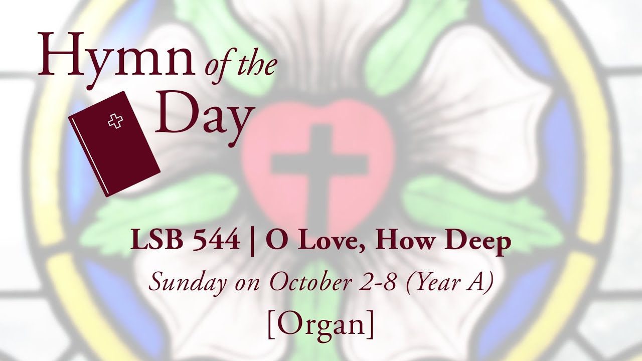 LSB 544 | O Love, How Deep [Organ] - YouTube