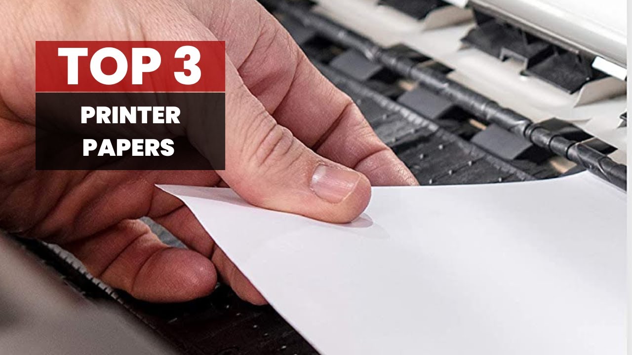 Top 3 Best Printer Papers for All Your Printing Needs - YouTube