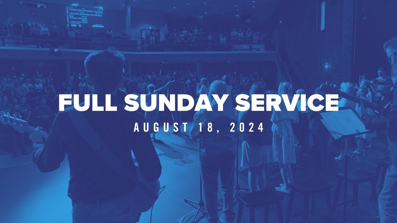 Full Sunday Service | August 18, 2024 - YouTube