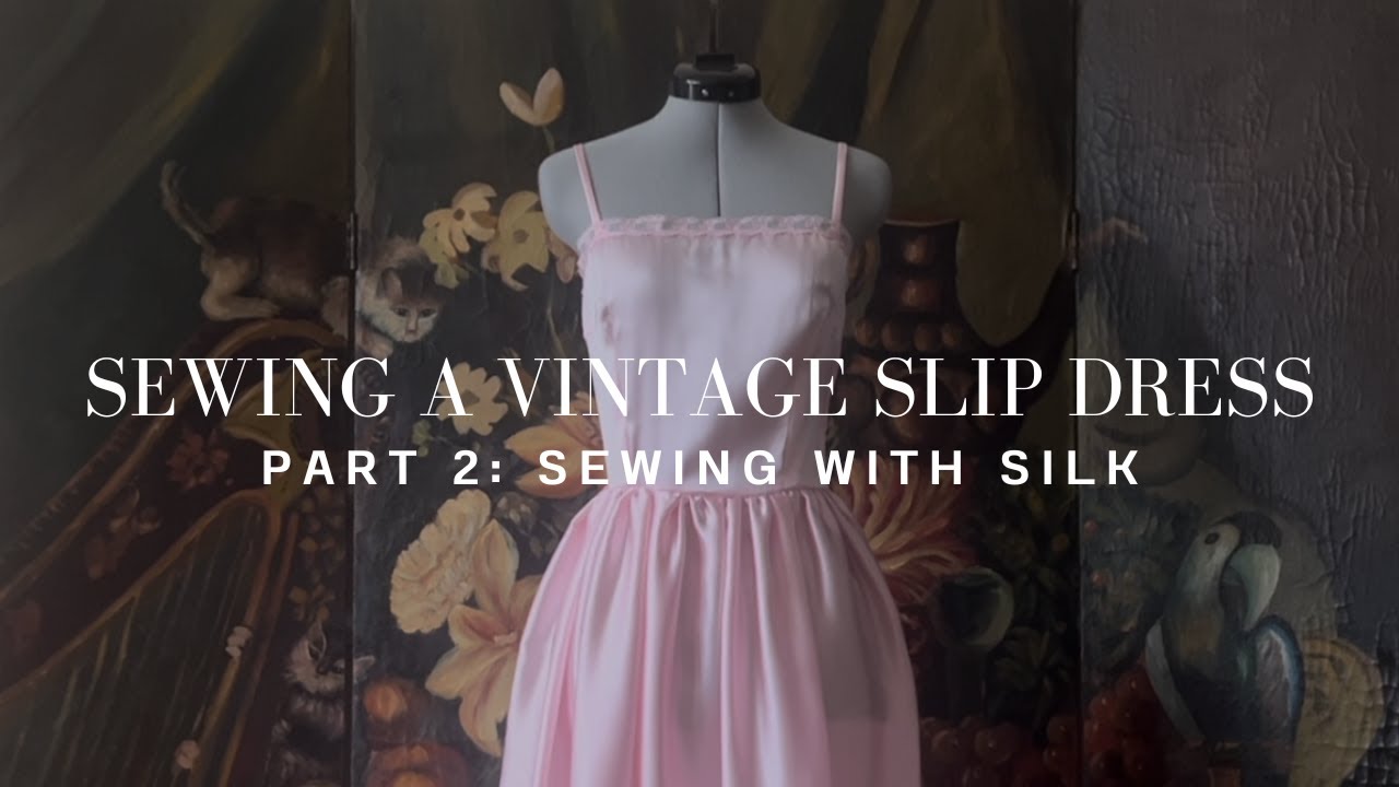 Sewing A Vintage Slip Dress, Part 2: Sewing With Silk #ASMR - YouTube