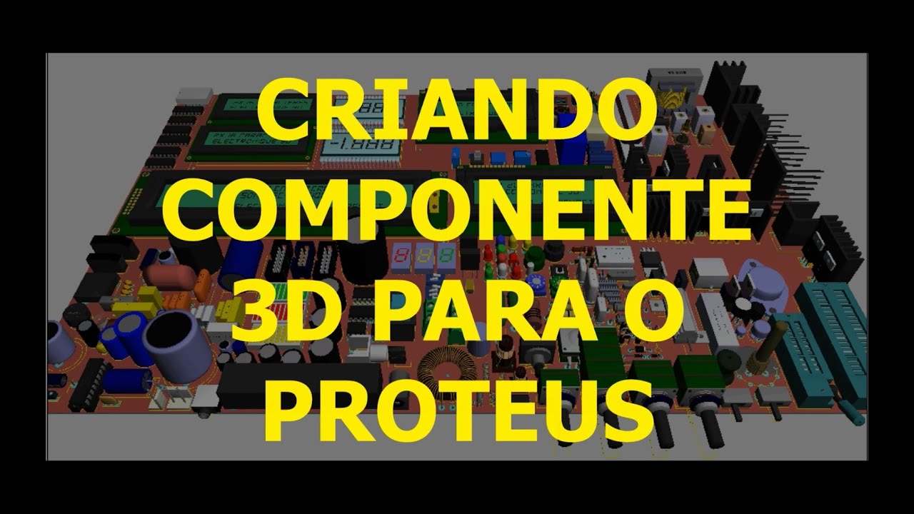Criando componente 3D para o PROTEUS - YouTube