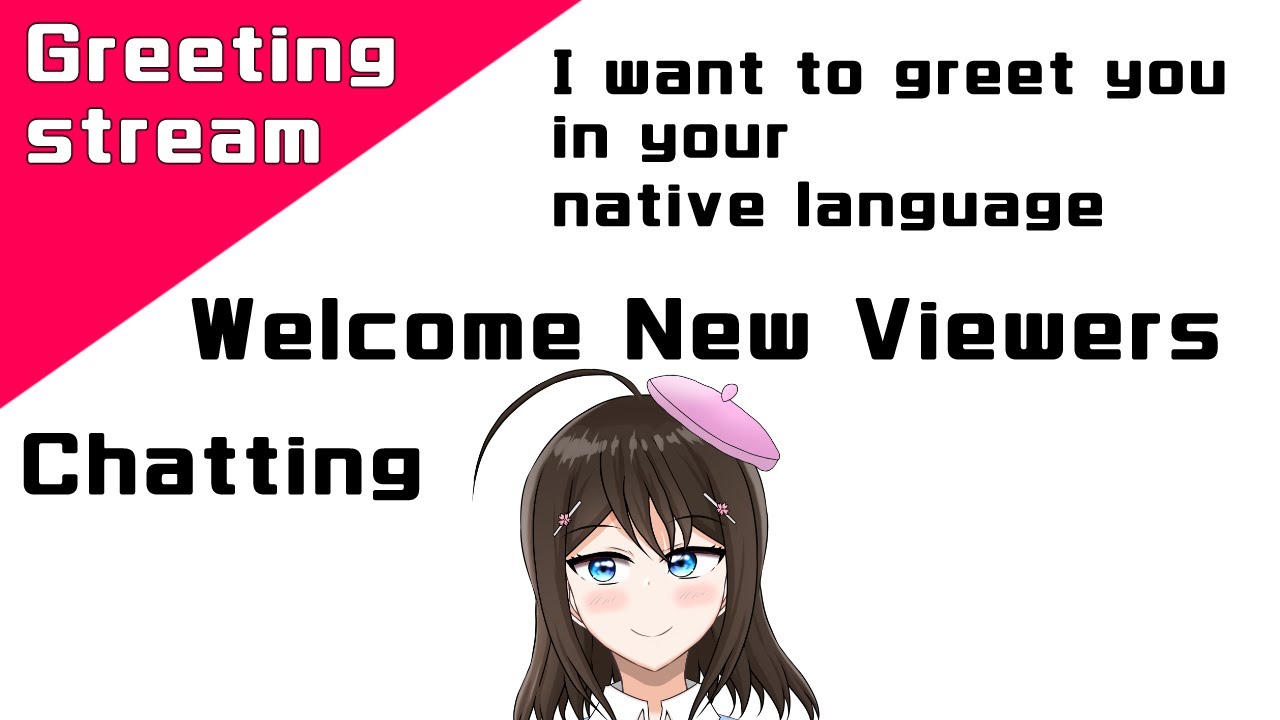 Vtuber 】Greeting stream I want to greet you in your native language ...