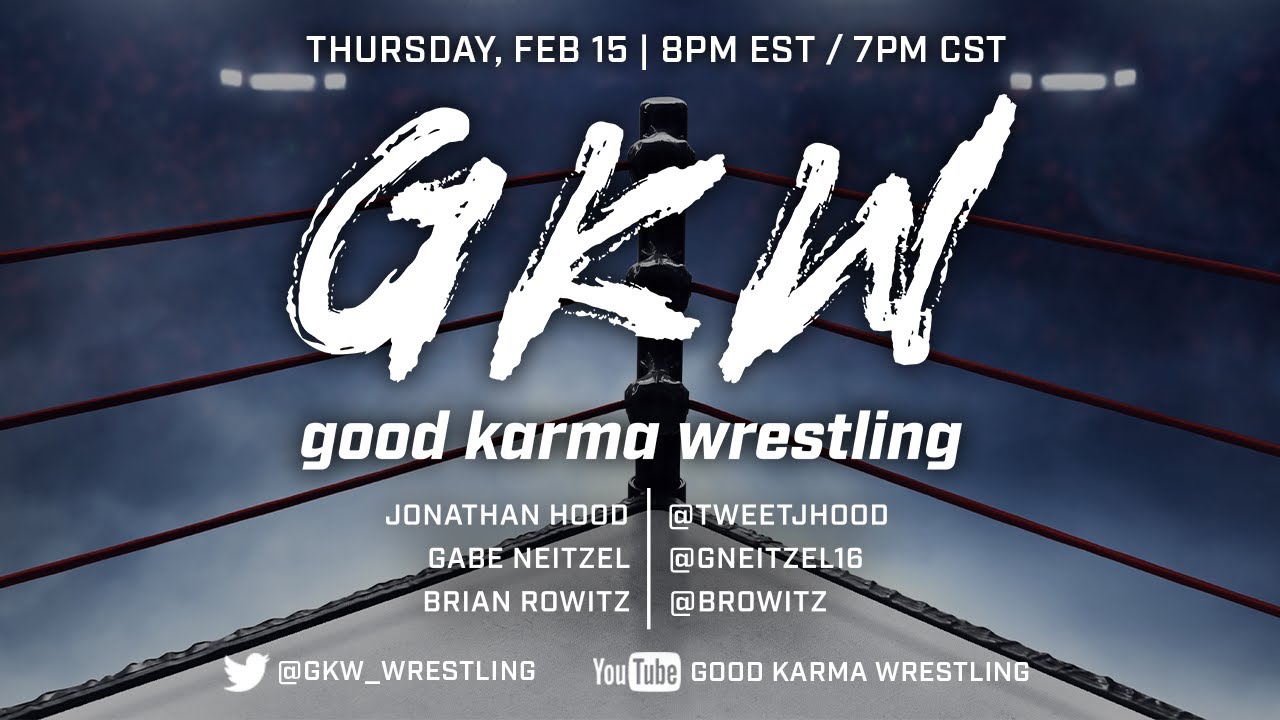 Good Karma Wrestling -- Episode 109 -- Feb 15, 2024 -- WrestleMania ...
