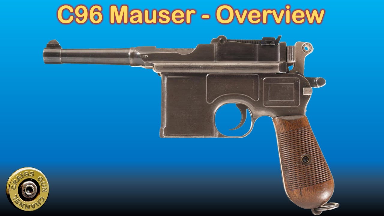 C96 Mauser Overview - YouTube