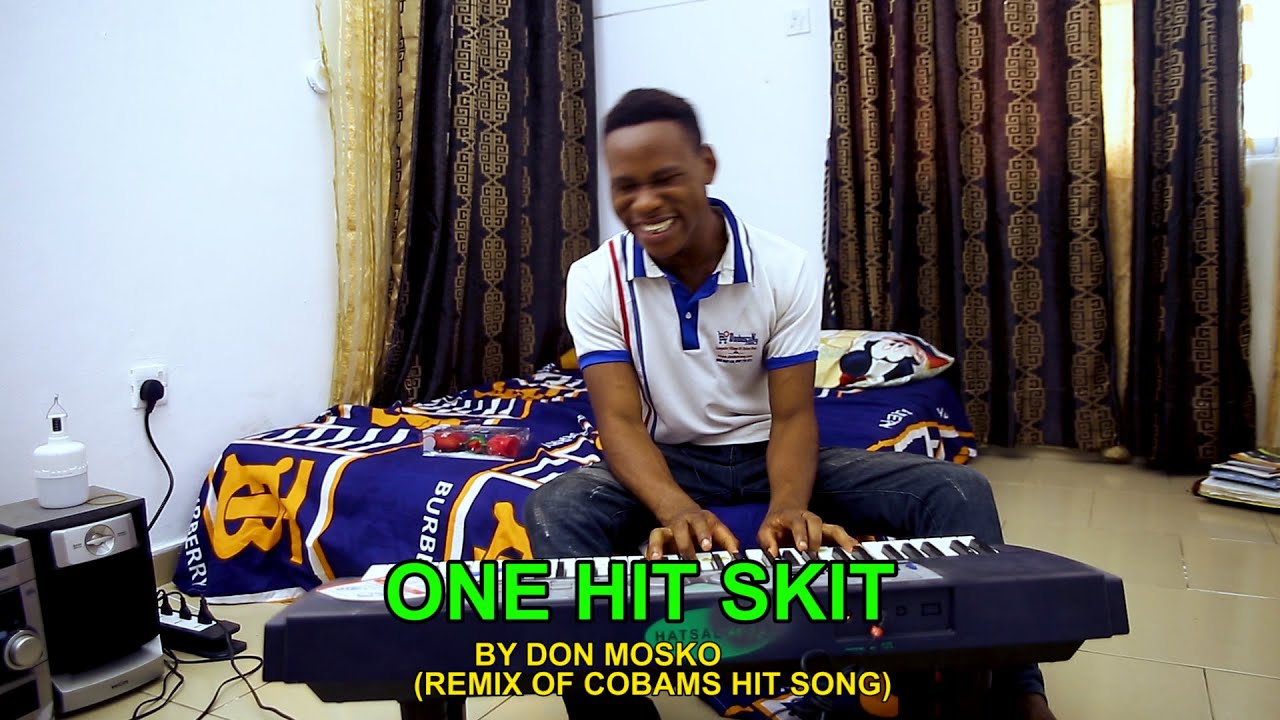 HIT SKIT By don mosko //Remix of cobams single; hitsong #brodashaggi # ...