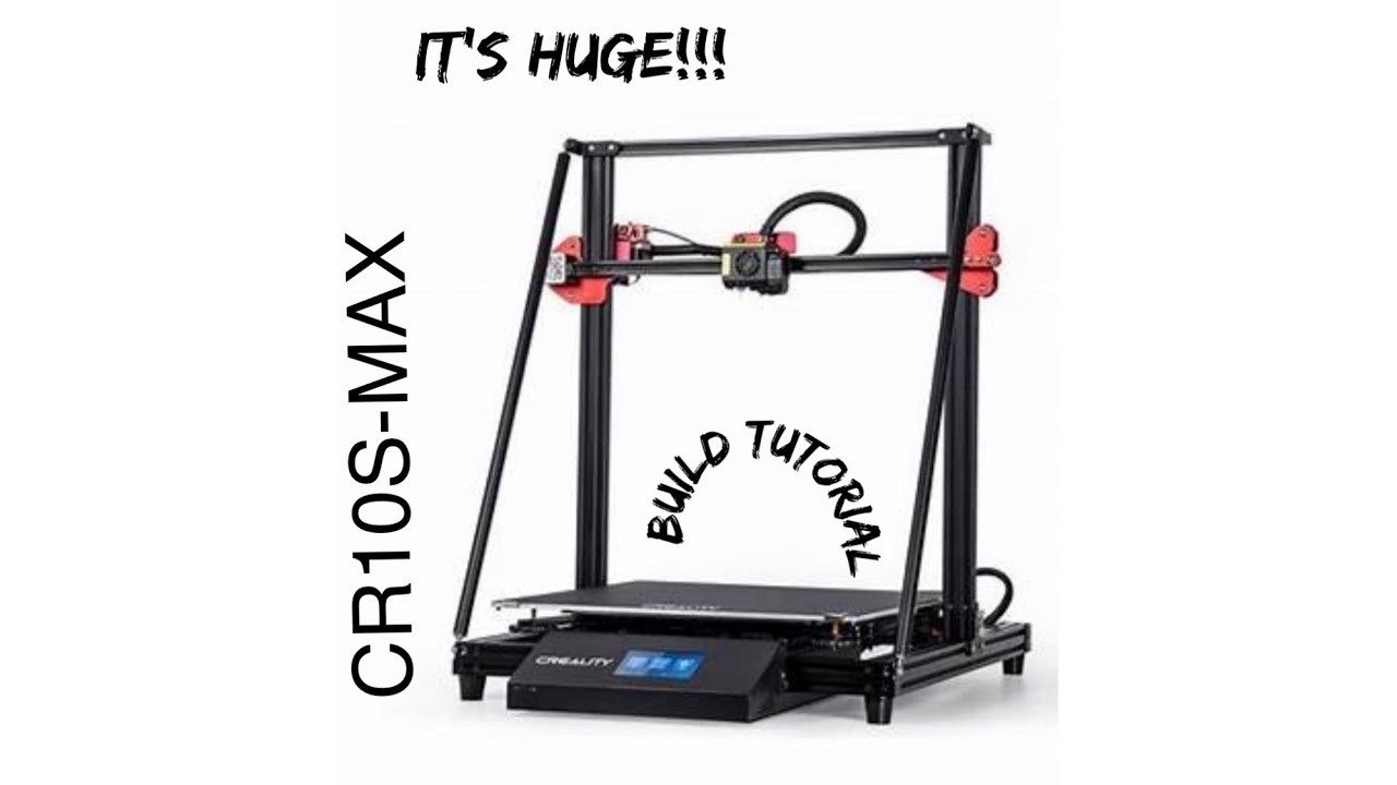 CR10S-MAX: Build Tutorial! - YouTube
