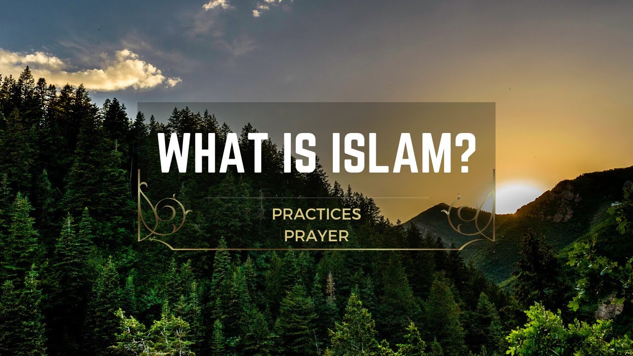 ISLAM 101 – What Is Islam? – Practices Of Islam – Prayer - YouTube