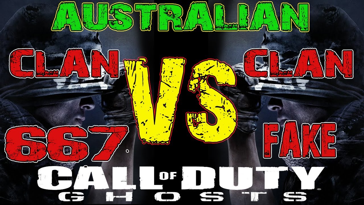 COD Ghosts - Australian Clan Vs Clan - 667 Vs FAKE - YouTube