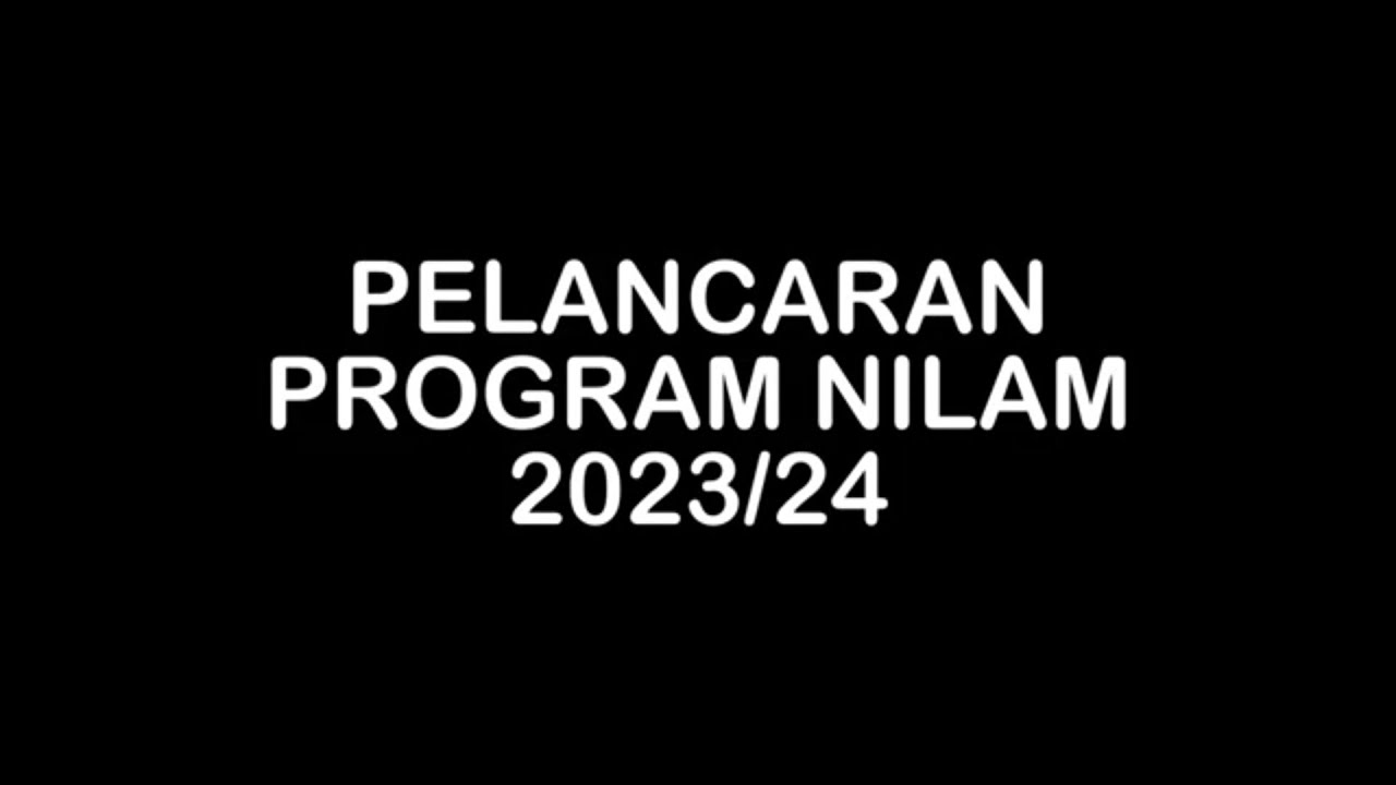 PELANCARAN PROGRAM NILAM 2023/24 - YouTube
