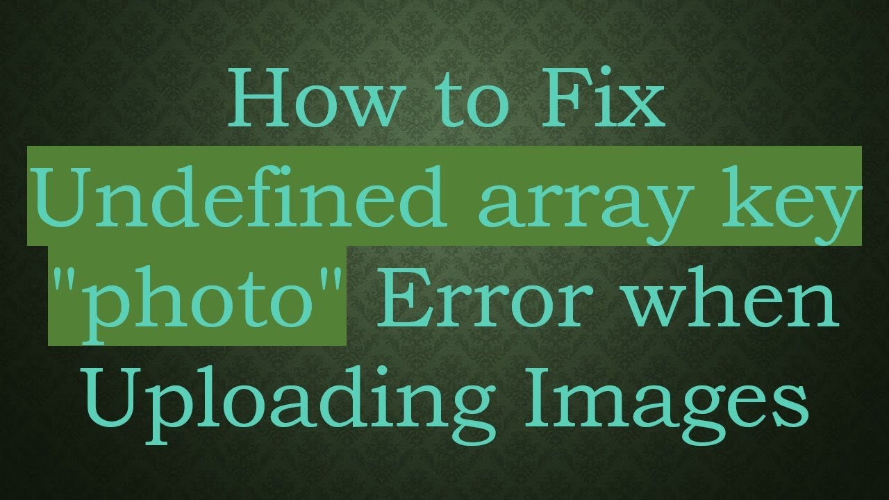 How to Fix Undefined array key "photo" Error when Uploading Images - YouTube