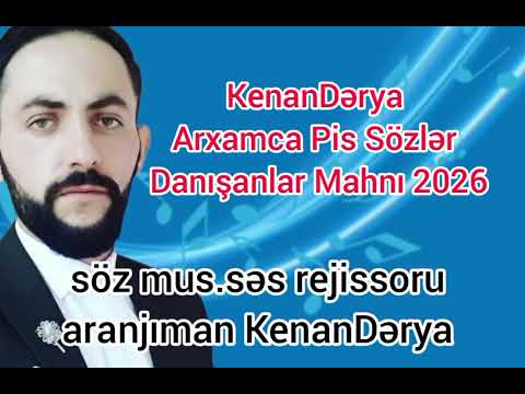KenanDərya Arxamca Pis Sözlər Danışanlar Mahnı 2026
