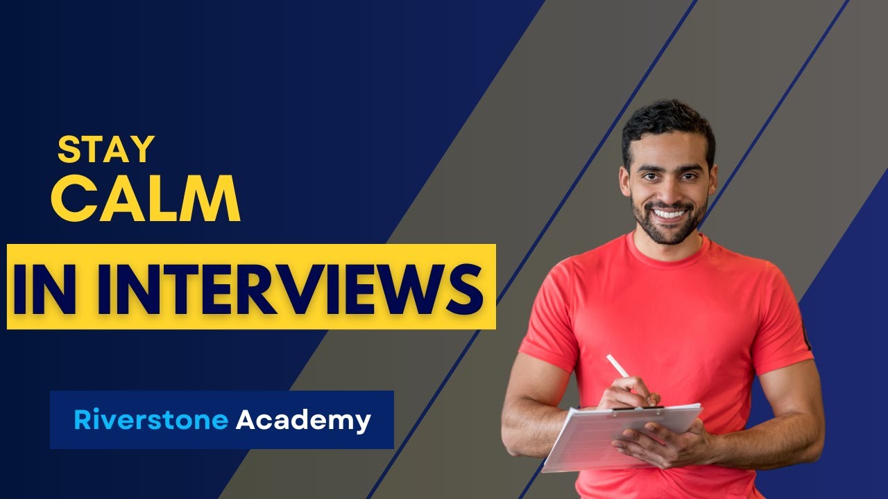 Staying Calm in Interviews | Interview Tips | Riverstone Training ...