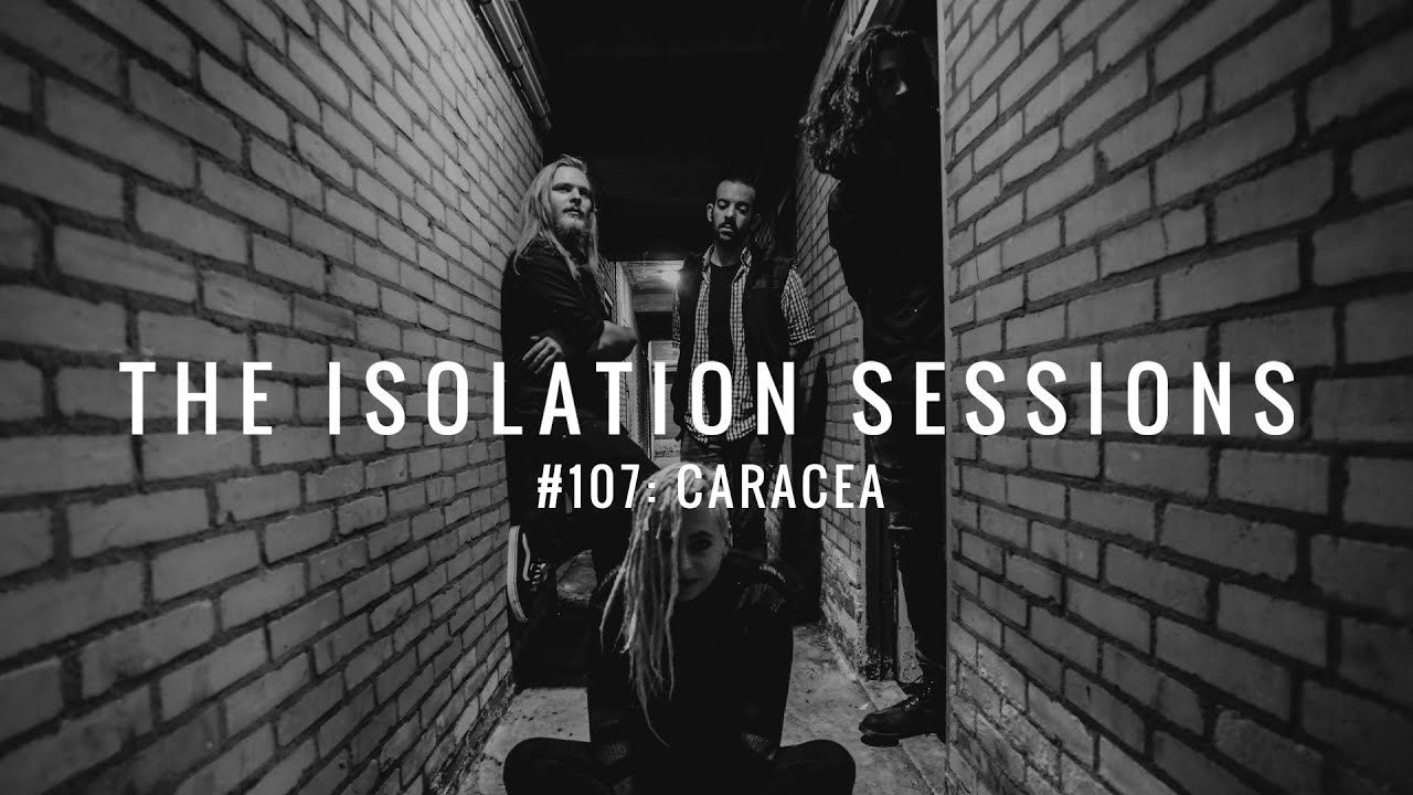 The Isolation Sessions #107: Caracea - YouTube