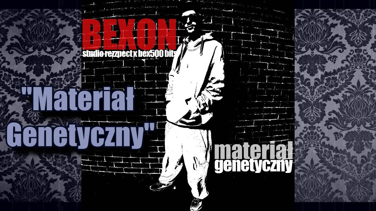 10' Bexon - Materiał Genetyczny - YouTube