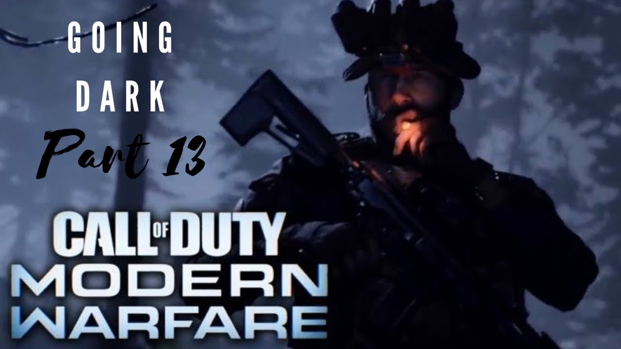 Call of Duty® Modern Warfare® "GOING DARK" [PART 13] - YouTube