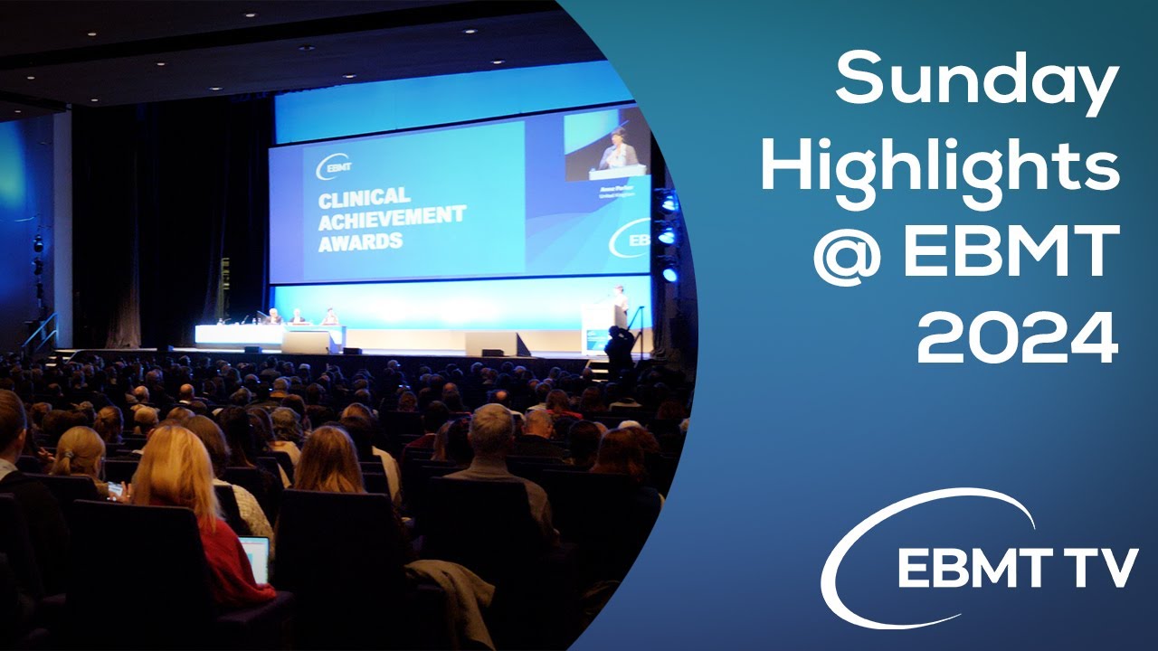 Sunday Highlights @ EBMT 2024 - YouTube