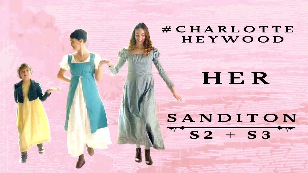 Charlotte || Her || Sanditon S2 + S3 || Charlotte Heywood + Augusta ...