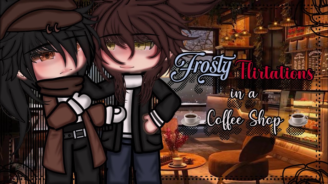 Frosty Flirtations in a Coffee Shop ||BL || Gay Love || Gacha Life ...