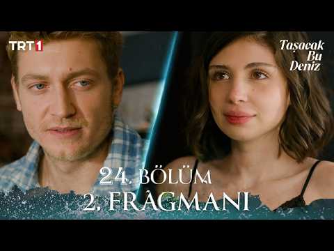 TaşacakBuDeniz 24. Bölüm 2. Fragman