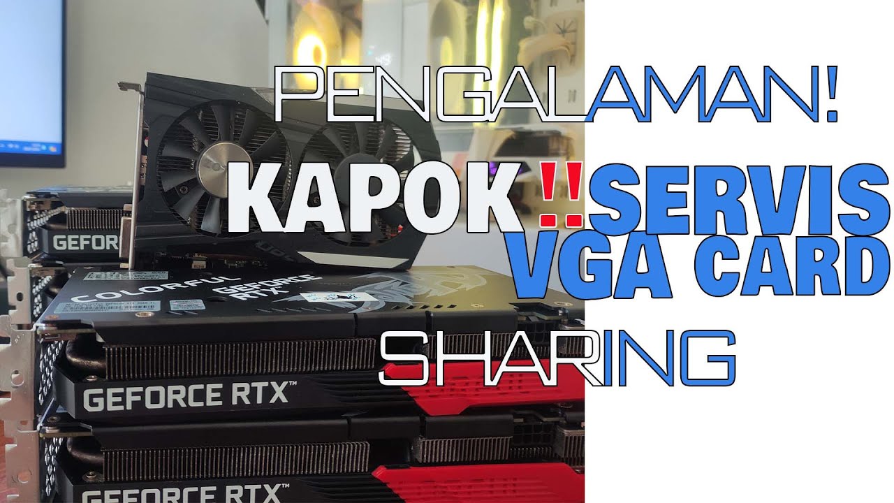 PENGALAMAN SERVIS VGA CARD RUSAK !! SHARING SERVIS VGA CARD RUSAK 2025 ...