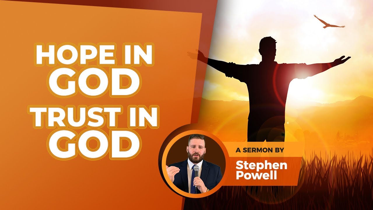 HOPE IN GOD. TRUST IN GOD | a sermon by Stephen Powell - YouTube