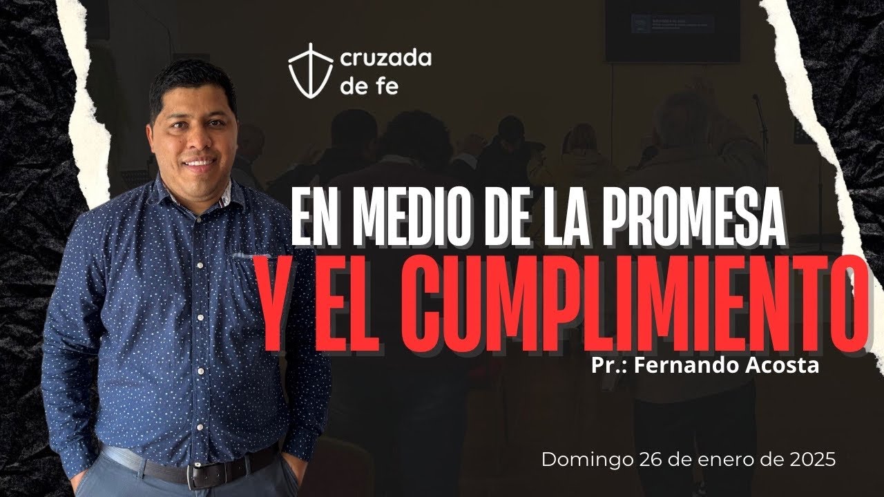 En medio de la promesa y el cumplimiento - Pr. Fernando Acosta - YouTube