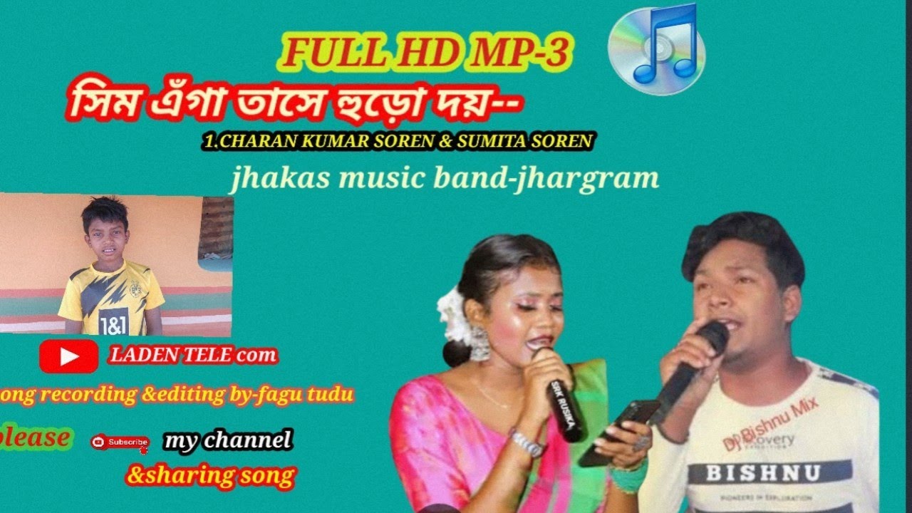 MP-3 FULL HD SONG-SINGER-CHARAN KUMAR SOREN &SUMITA SOREN#LADEN TELE com - YouTube