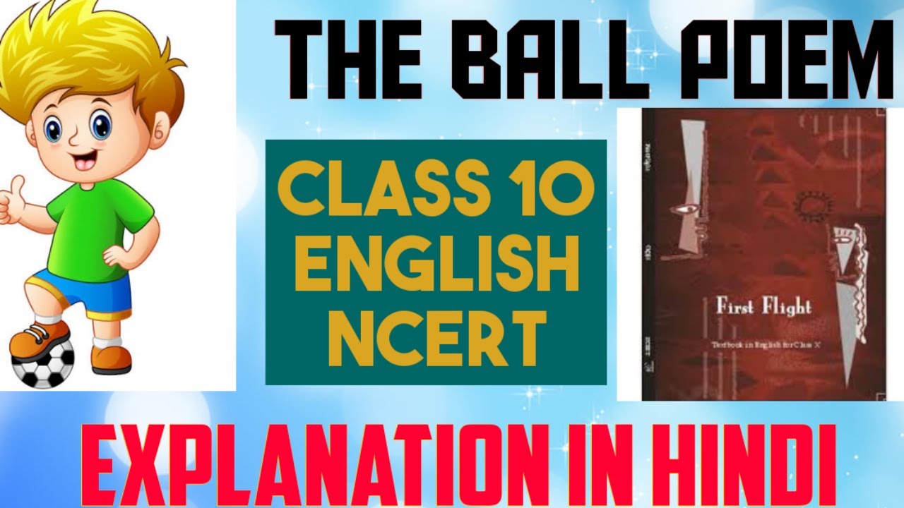 The Ball Poem Summary Class 10 English Summary Of Ball Poem Class 10 The Ball Poem Summary Class 10 English Summary Of Ball Poem Class 10