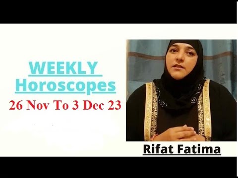Rifat Fatima Live Stream. 26 Nov To 3 DEC . weekly horoscope ...