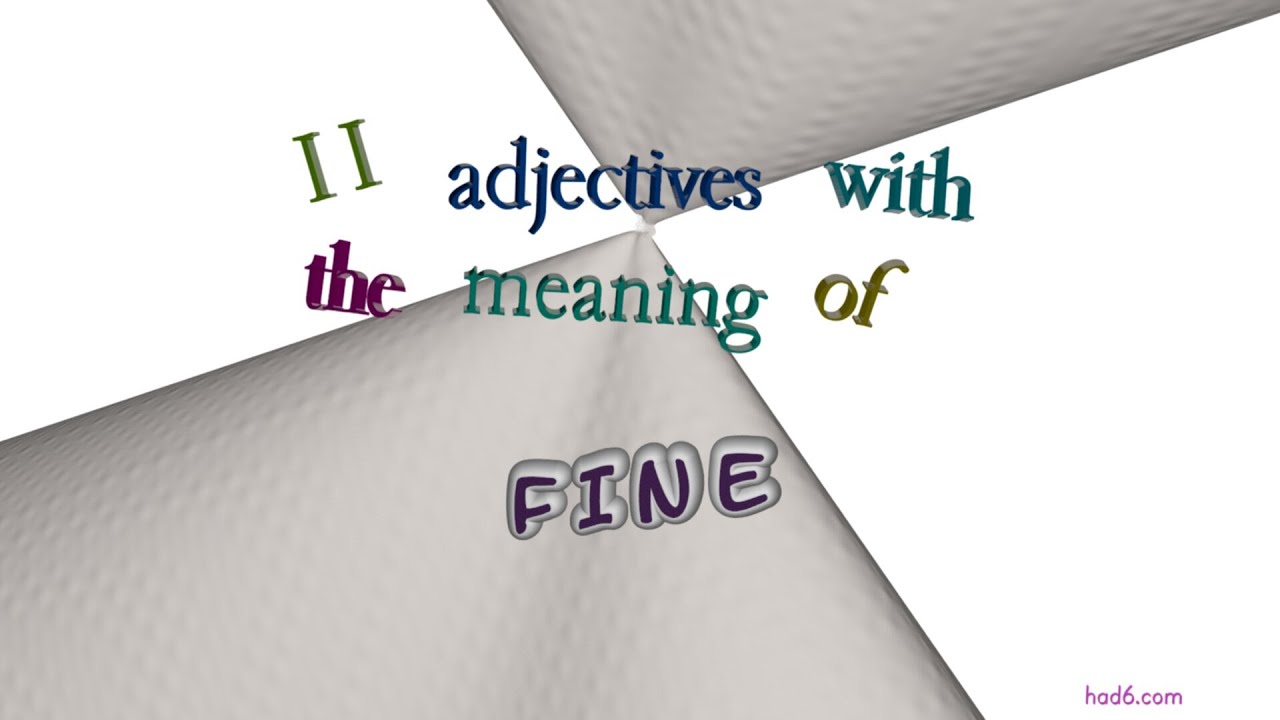 fine - 14 adjectives which are synonym of fine (sentence examples ...