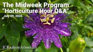 The Midweek Program - "Horticulture Hour: Live Q&A with the JCRA Team" - 7/29/26