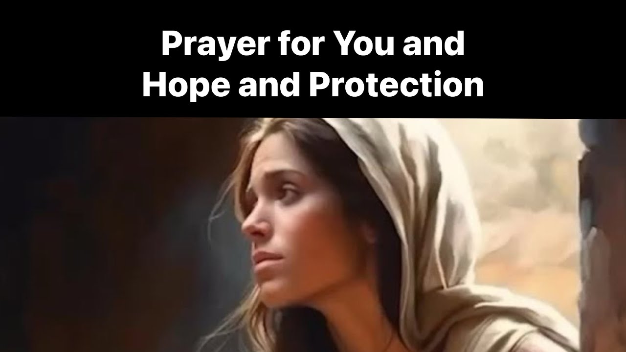 Prayer for You and Hope and Protection - YouTube