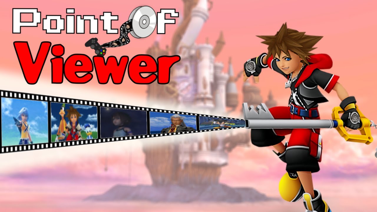 Unraveling the MAGIC of Kingdom Hearts! | Point of Viewer #2 - YouTube