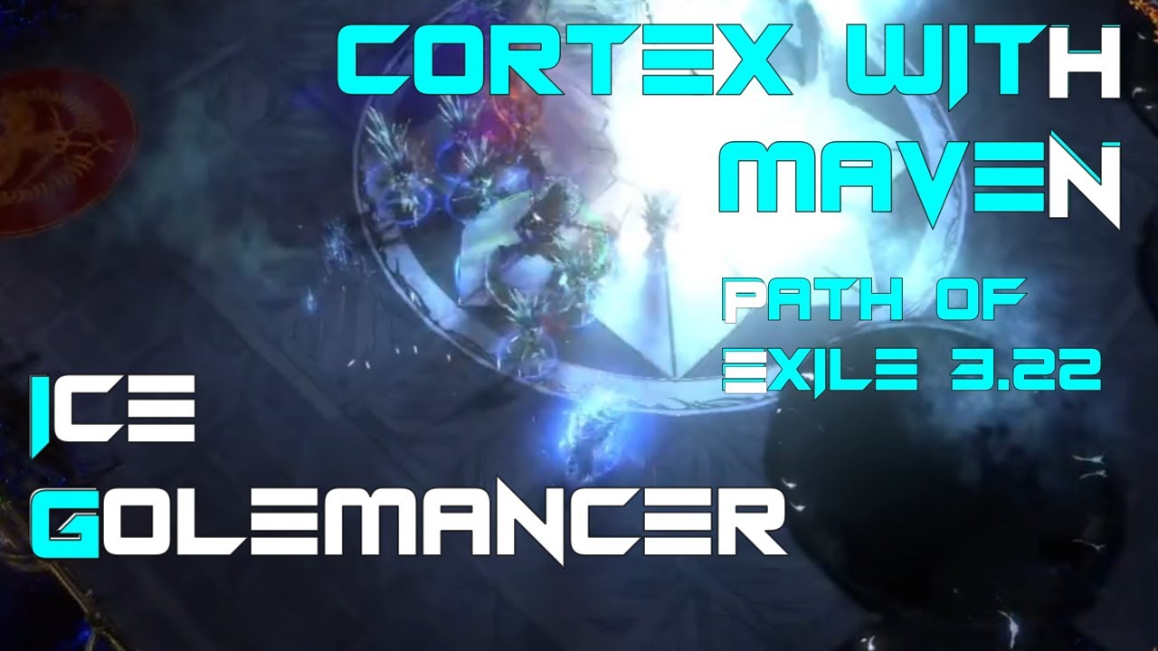 PoE 3.22 - The Ice Golemancer - Cortex with Maven - YouTube