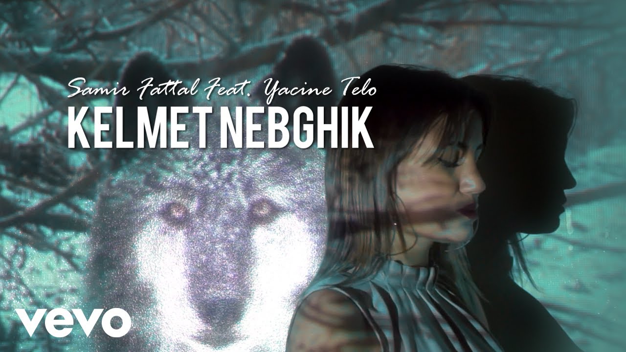 Samir Fattal - Kelmet Nebghik (Official Music Video) ft. Yacine Telo ...